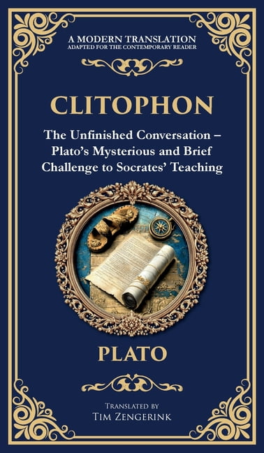 Library of Alexandria Clitophon: The Unfinished Conversation - Plato's ...
