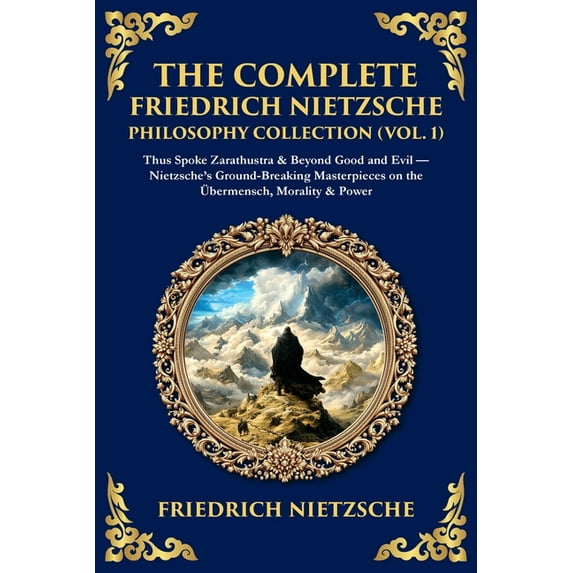 Library of Alexandria The Complete Friedrich Nietzsche Philosophy ...