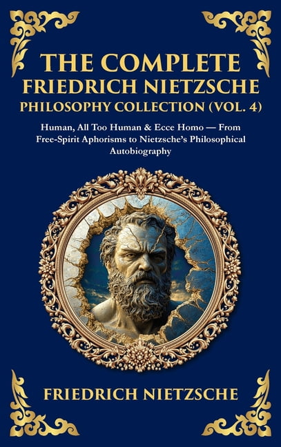 Library of Alexandria The Complete Friedrich Nietzsche Philosophy ...