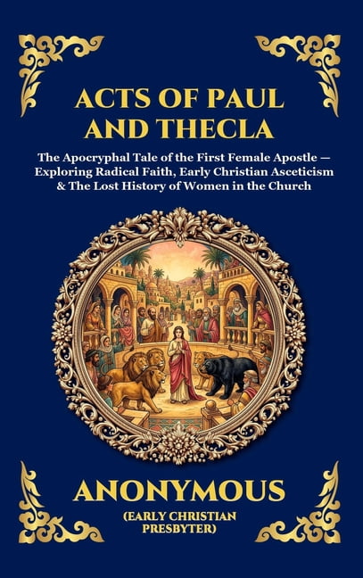 Library of Alexandria - Esoteric Acts of Paul and Thecla: The ...