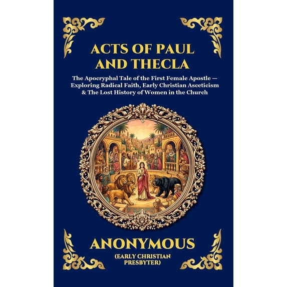 Library of Alexandria - Esoteric Acts of Paul and Thecla: The ...