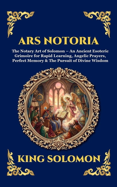 Library of Alexandria - Esoteric Ars Notoria: The Notary Art of Solomon ...