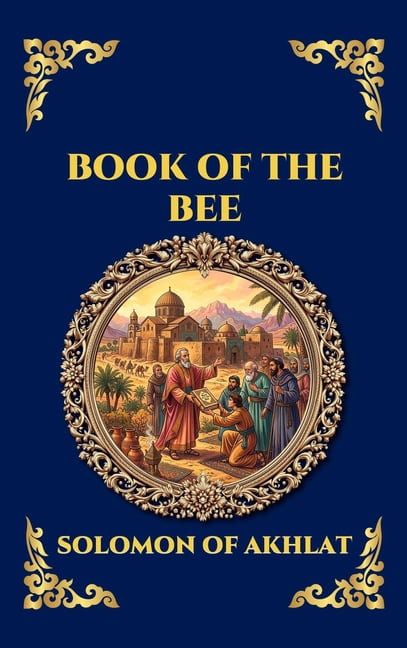Library of Alexandria - Esoteric Book of the Bee: The Ancient Syriac ...