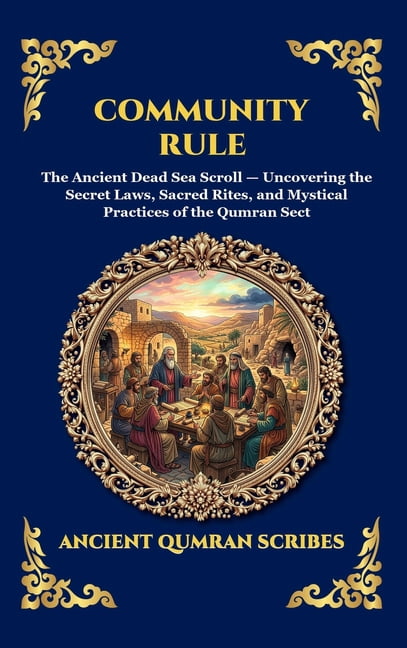 Library of Alexandria - Esoteric Community Rule: The Ancient Dead Sea ...