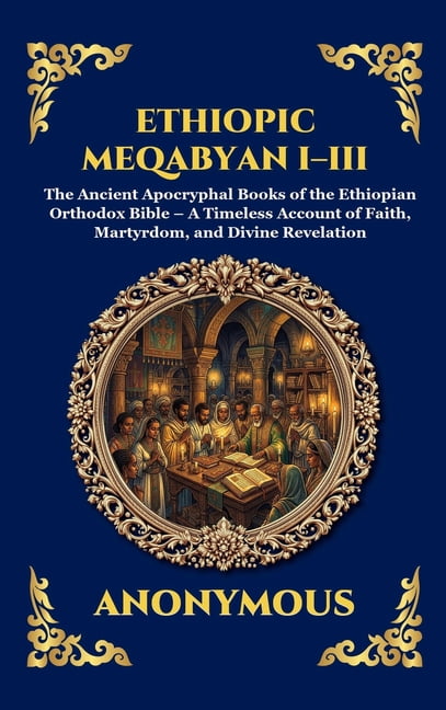 Library of Alexandria - Esoteric Ethiopic Meqabyan I-III: The Ancient ...