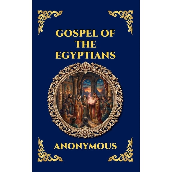 Library of Alexandria - Esoteric Gospel of the Egyptians: The Lost ...