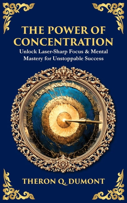 Library of Alexandria The Power of Concentration: Unlock Laser-Sharp ...