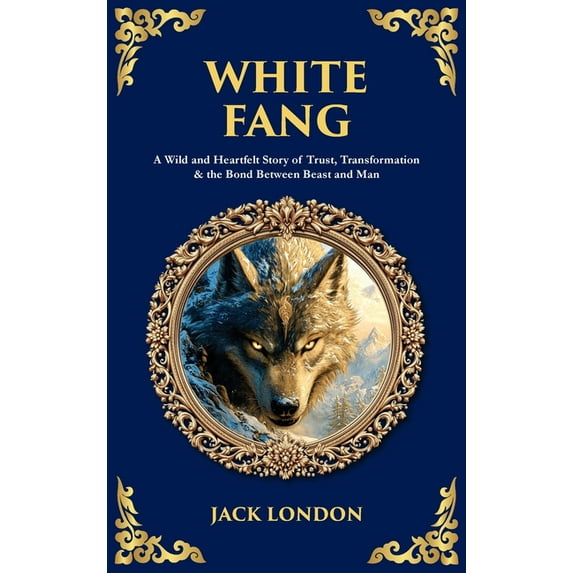 Library of Alexandria White Fang: A Wild and Heartfelt Story of Trust ...