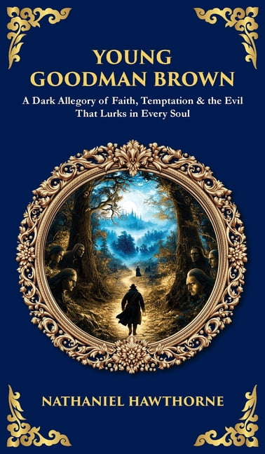 Library of Alexandria Young Goodman Brown: A Dark Allegory of Faith ...