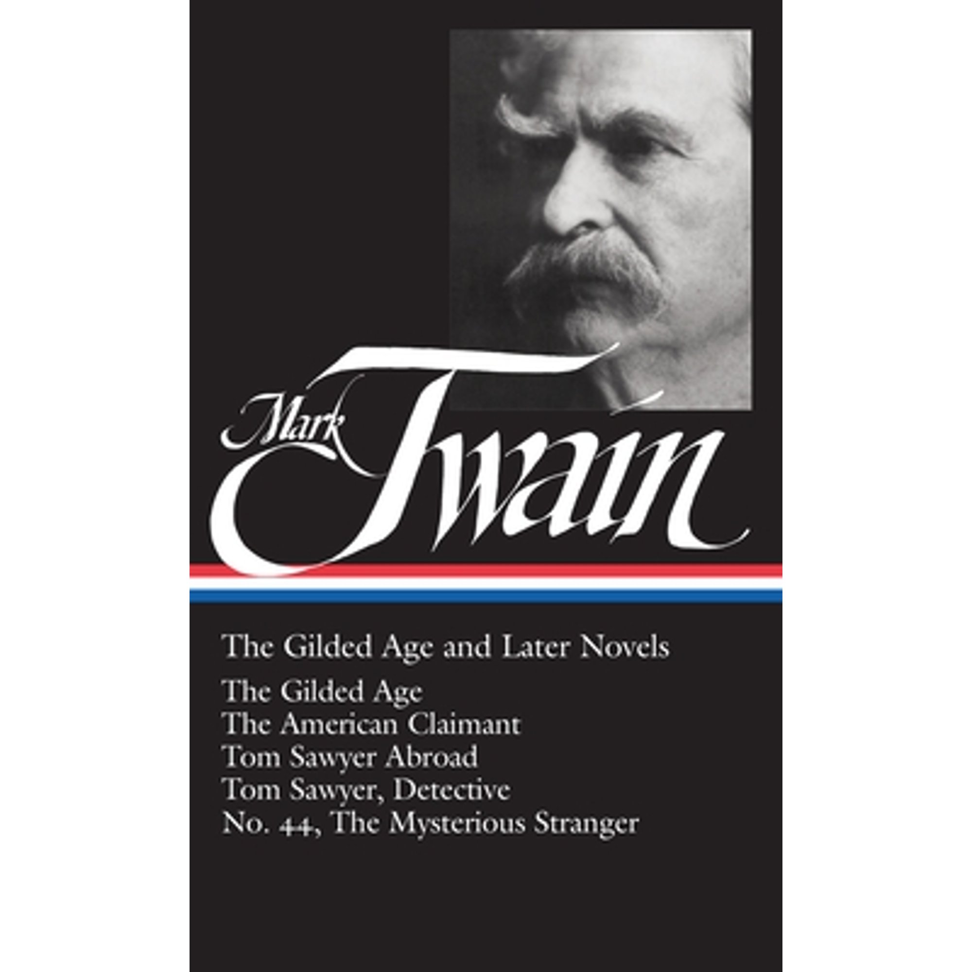 Library of America Mark Twain Edition: Mark Twain: The Gilded Age and ...