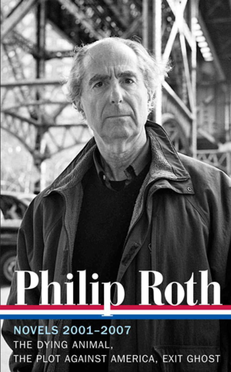Library of America Philip Roth Edition: Philip Roth: Novels 2001-2007 ...