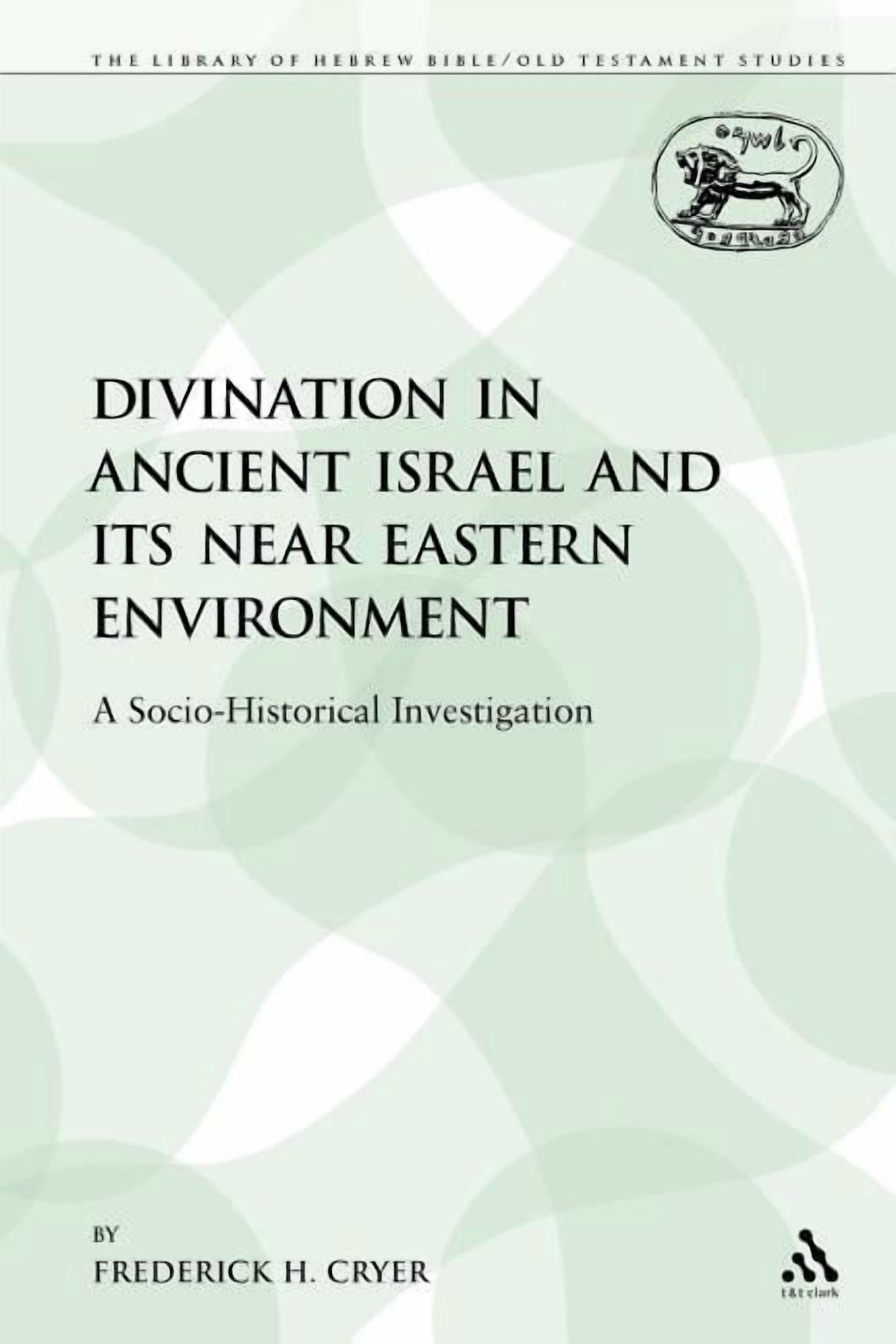 Library of Hebrew Bible/Old Testament St Divination in Ancient Israel ...
