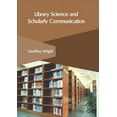 Library Science and Scholarly Communication, (Hardcover) - Walmart.com