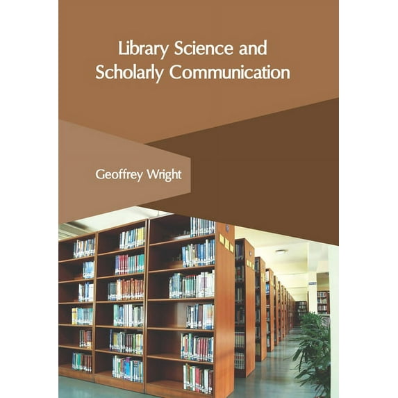 Library Science and Scholarly Communication, (Hardcover) - Walmart.com