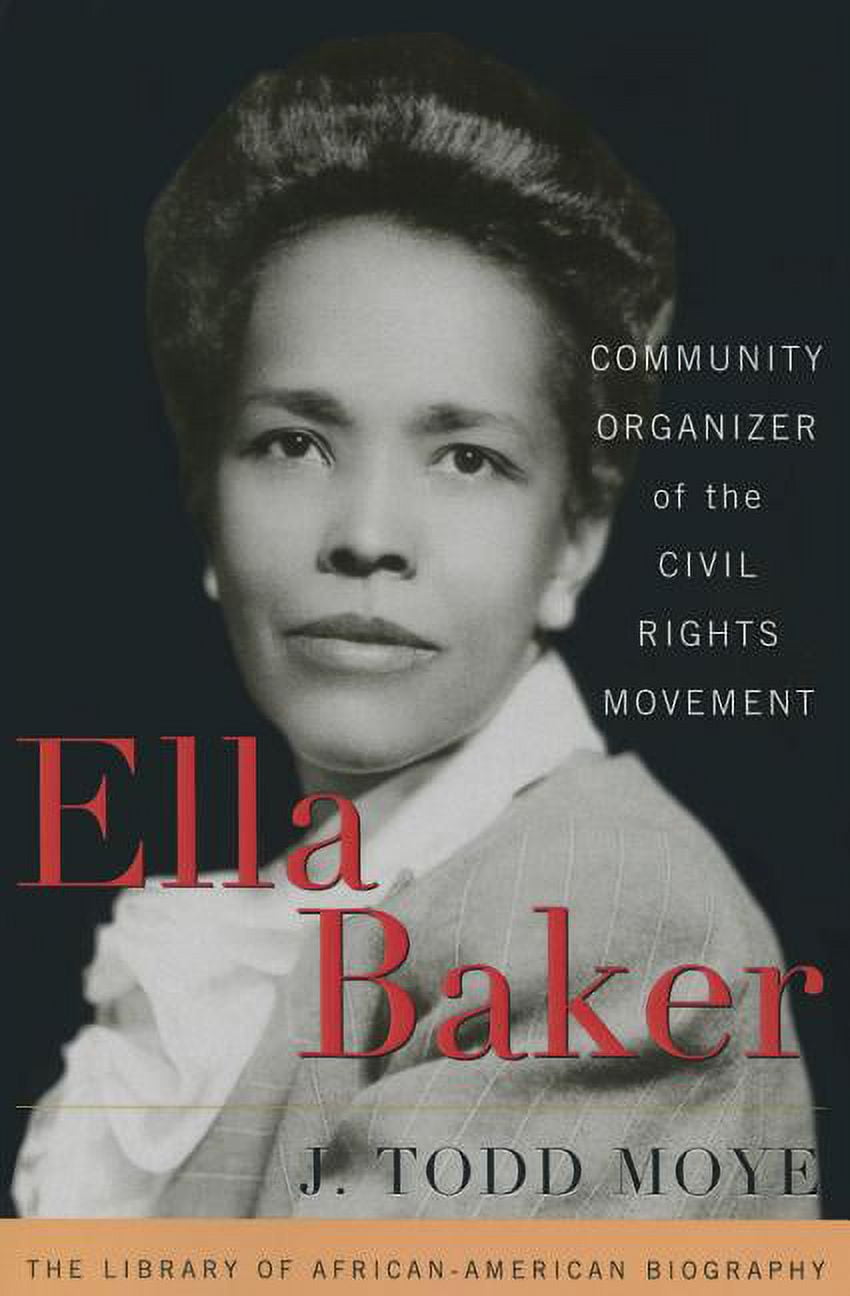 Library of African American Biography: Ella Baker : Community Organizer of the Civil Rights ...
