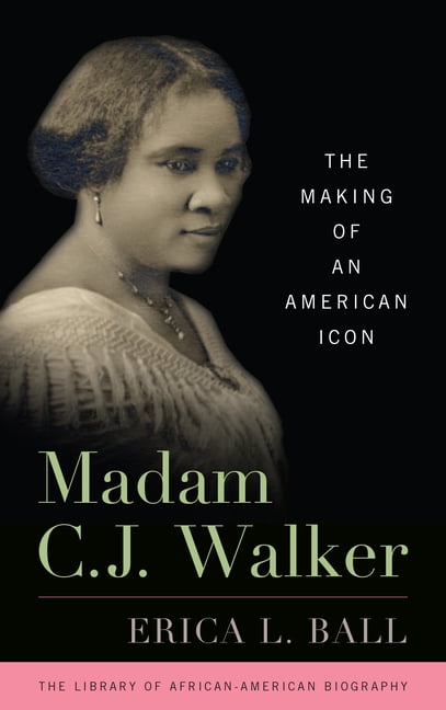 Library of African American Biography Madam C. J. Walker: The Making of ...