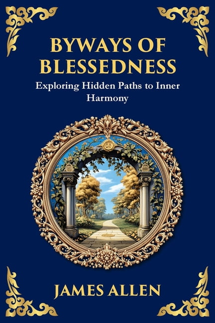 Library of Alexandria Byways of Blessedness: Hidden Paths to Inner ...