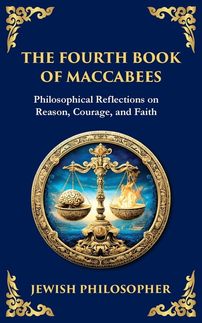 Library of Alexandria The Fourth Book of Maccabees: A Timeless ...