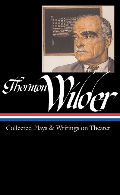 Library of America Thornton Wilder Editi Thornton Wilder: Collected ...
