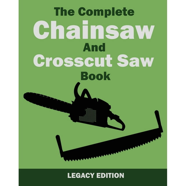 Library of American Outdoors Classics: The Complete Chainsaw and ...