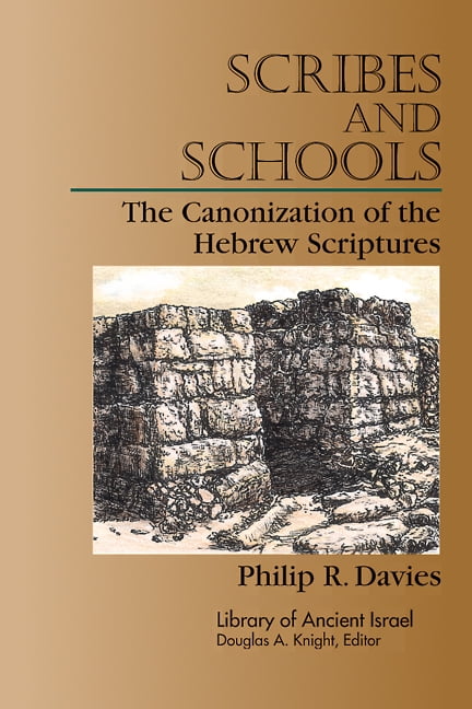 Library of Ancient Israel: Scribes and Schools: The Canonization of the ...