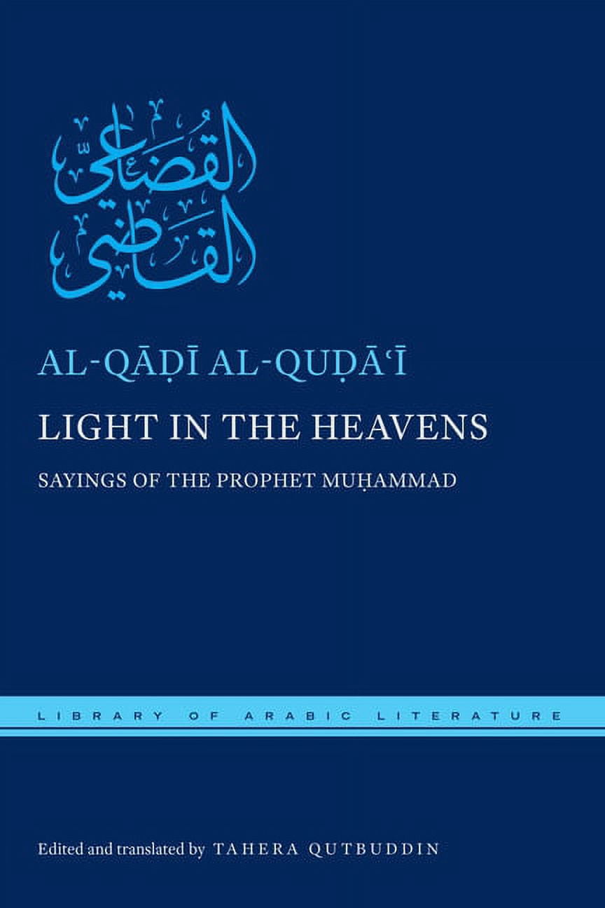 Library of Arabic Literature Light in the Heavens: Sayings of the ...