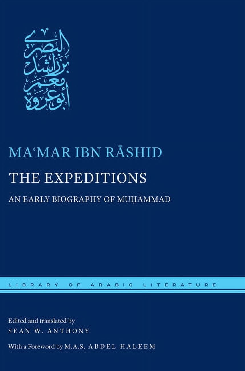 Library of Arabic Literature The Expeditions: An Early Biography of ...