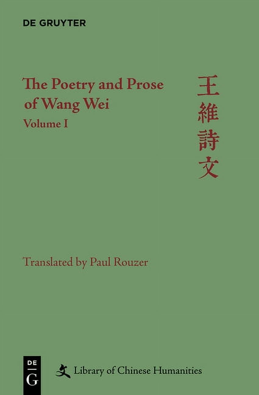 Library of Chinese Humanities The Poetry and Prose of Wang Wei: Volume ...