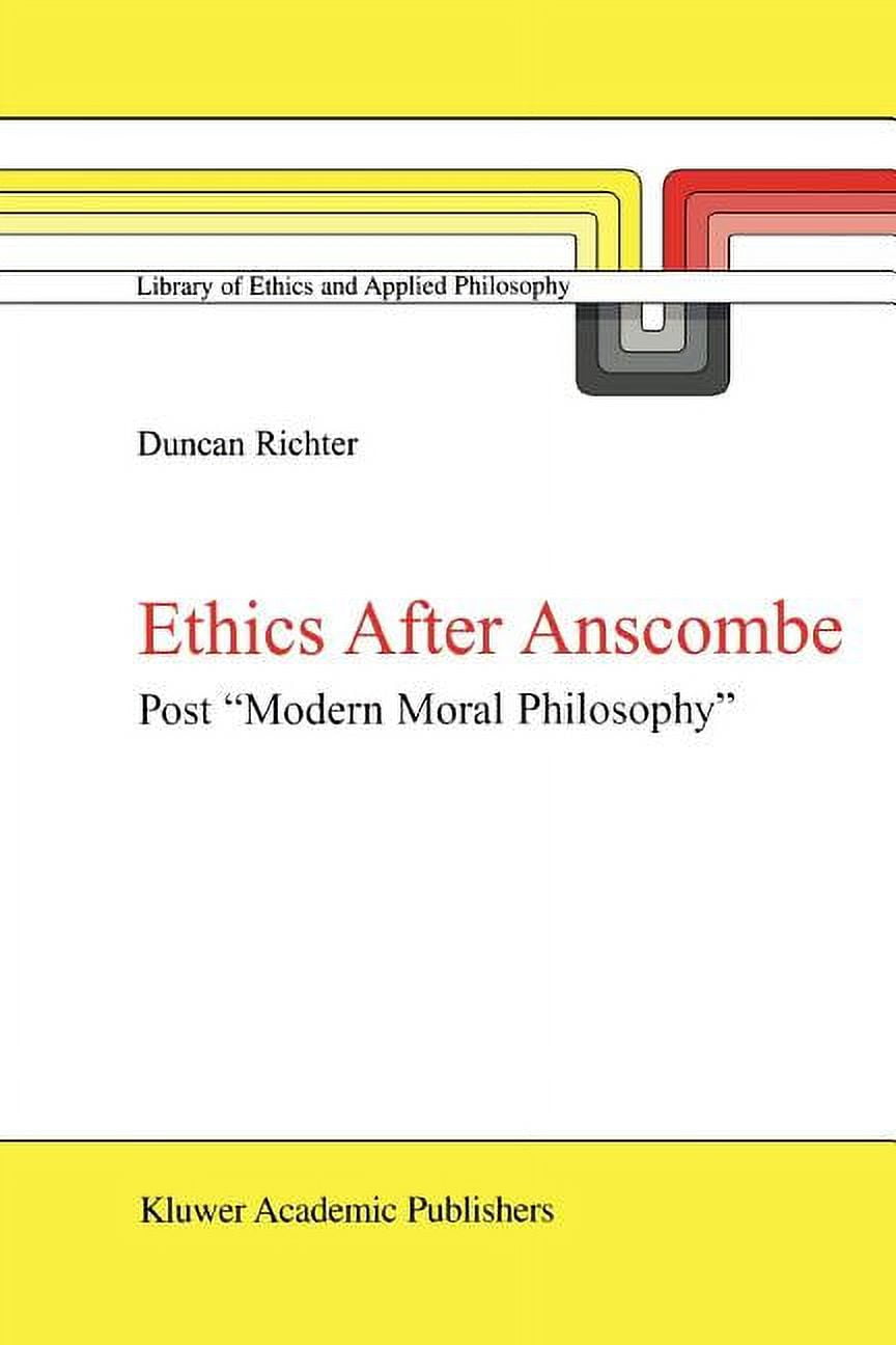 Library of Ethics and Applied Philosophy Ethics After Anscombe: Post ...