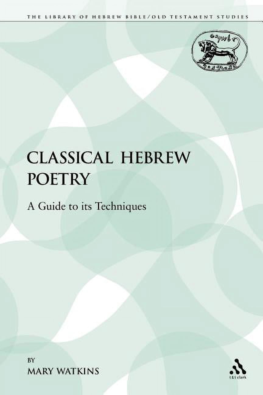 Library of Hebrew Bible/Old Testament St Classical Hebrew Poetry: A ...
