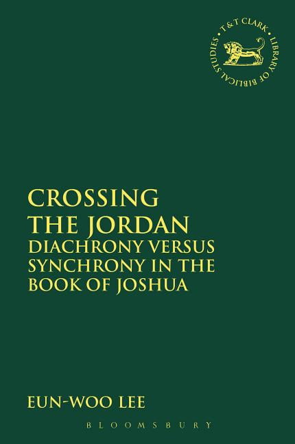Library of Hebrew Bible/Old Testament St Crossing the Jordan: Diachrony ...