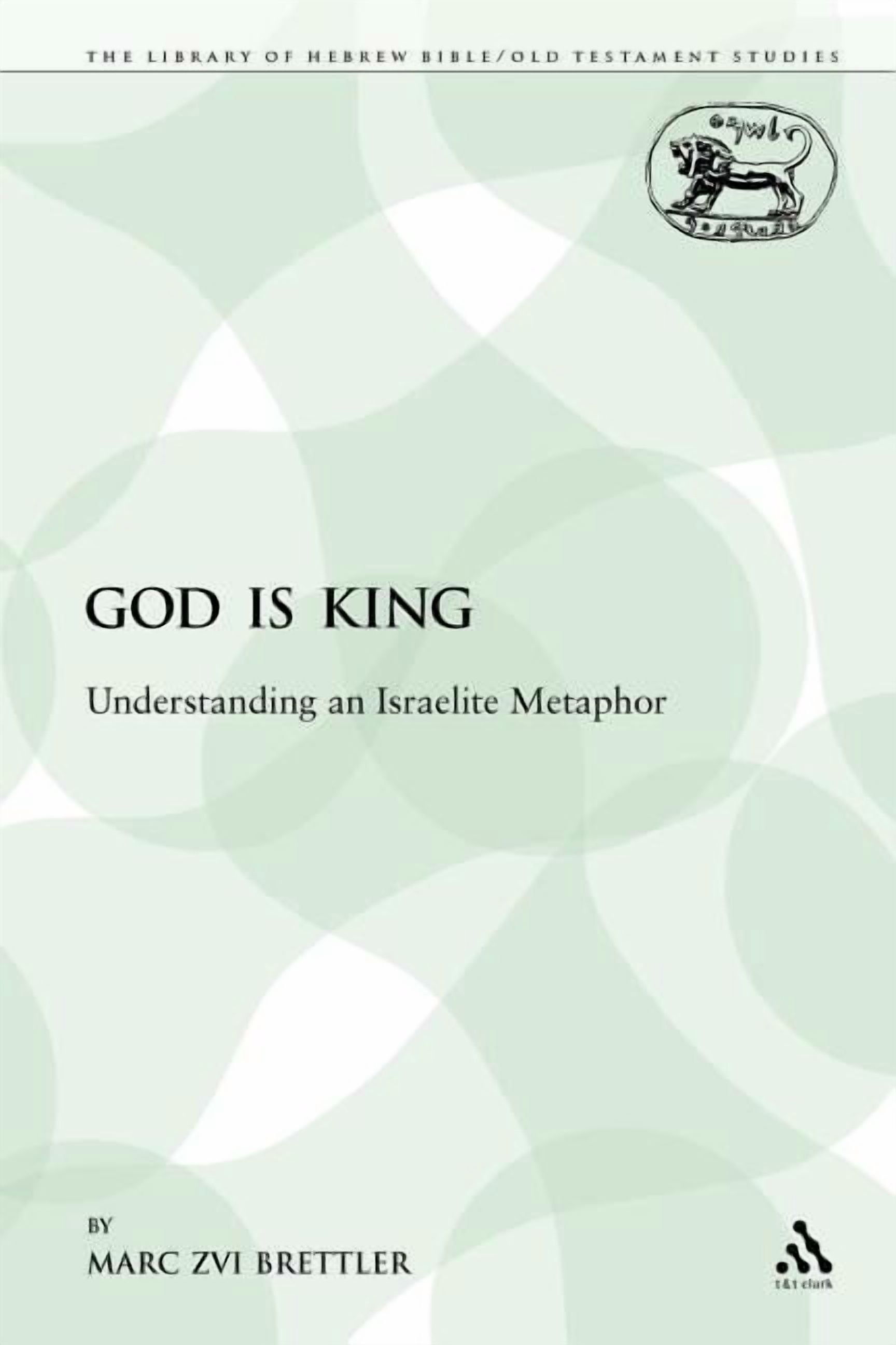 Library of Hebrew Bible/Old Testament St God Is King: Understanding an ...
