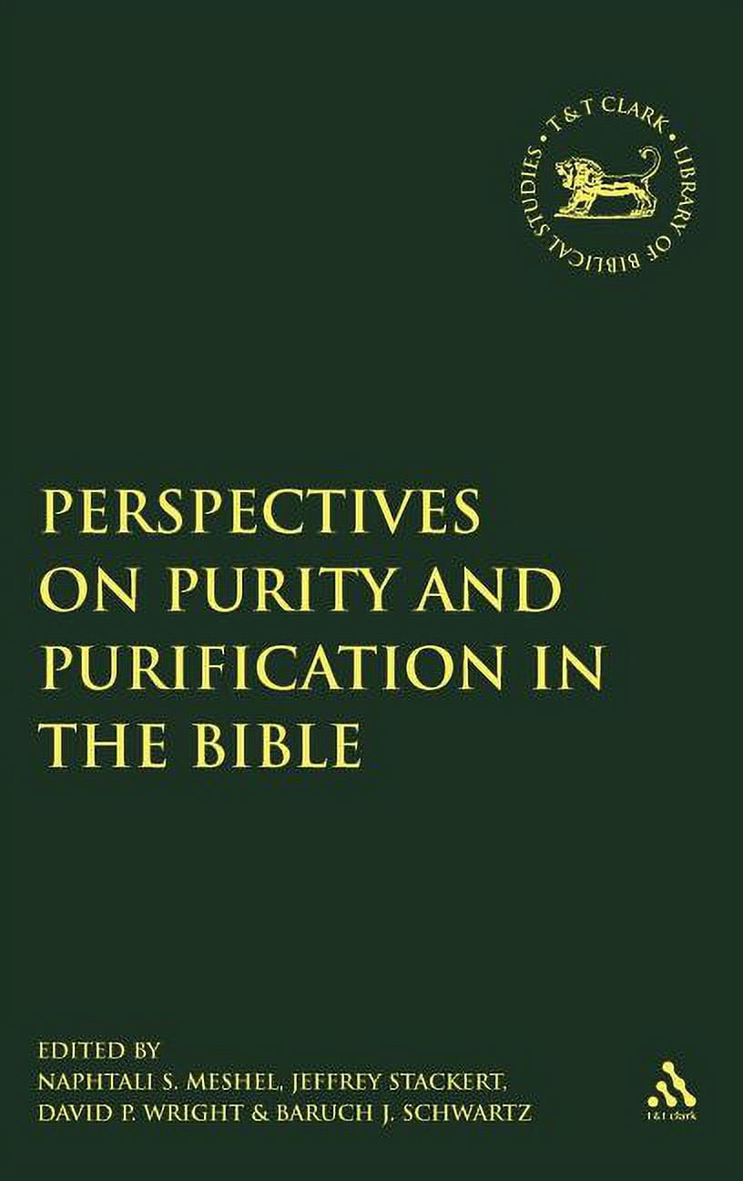 Library of Hebrew Bible/Old Testament St Perspectives on Purity and ...