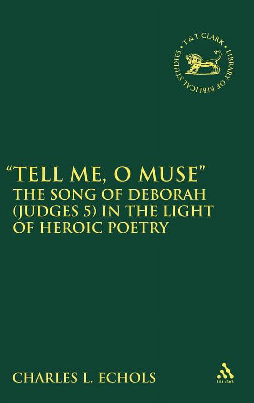 Library of Hebrew Bible/Old Testament St Tell Me, O Muse: The Song of ...