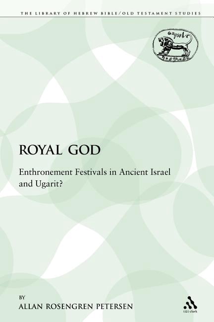 Library of Hebrew Bible/Old Testament St The Royal God: Enthronement ...
