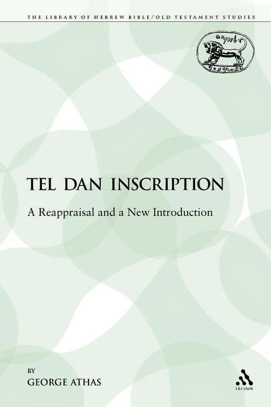Library of Hebrew Bible/Old Testament St The Tel Dan Inscription: A ...