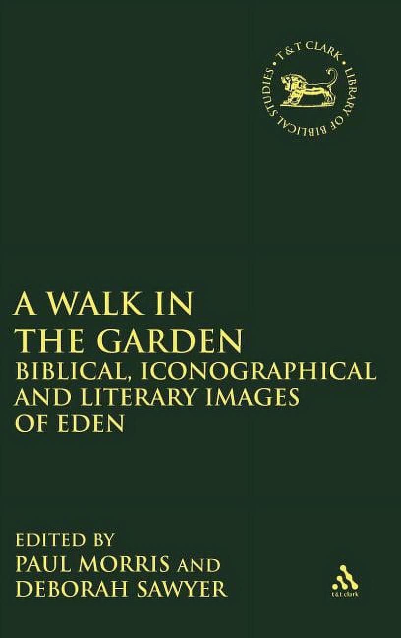 Library of Hebrew Bible/Old Testament St A Walk in the Garden: Biblical ...