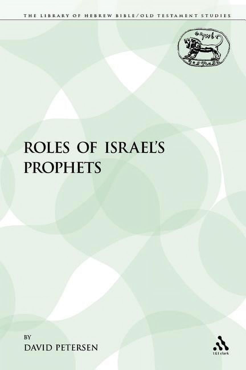 Library of Hebrew Bible/Old Testament St The Roles of Israel's Prophets ...