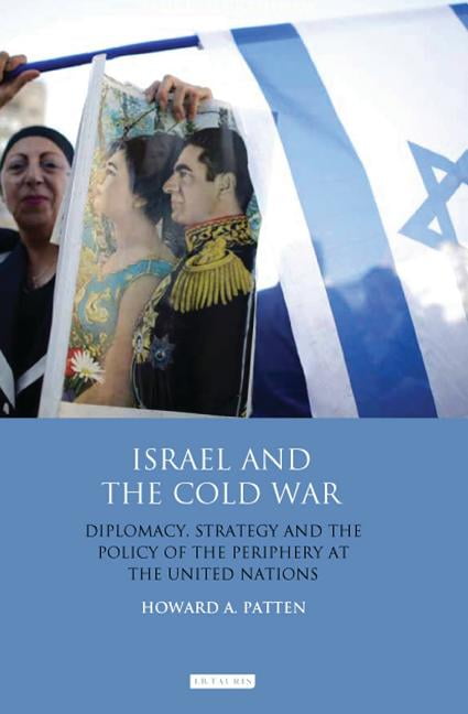 Library of International Relations Israel and the Cold War: Diplomacy ...