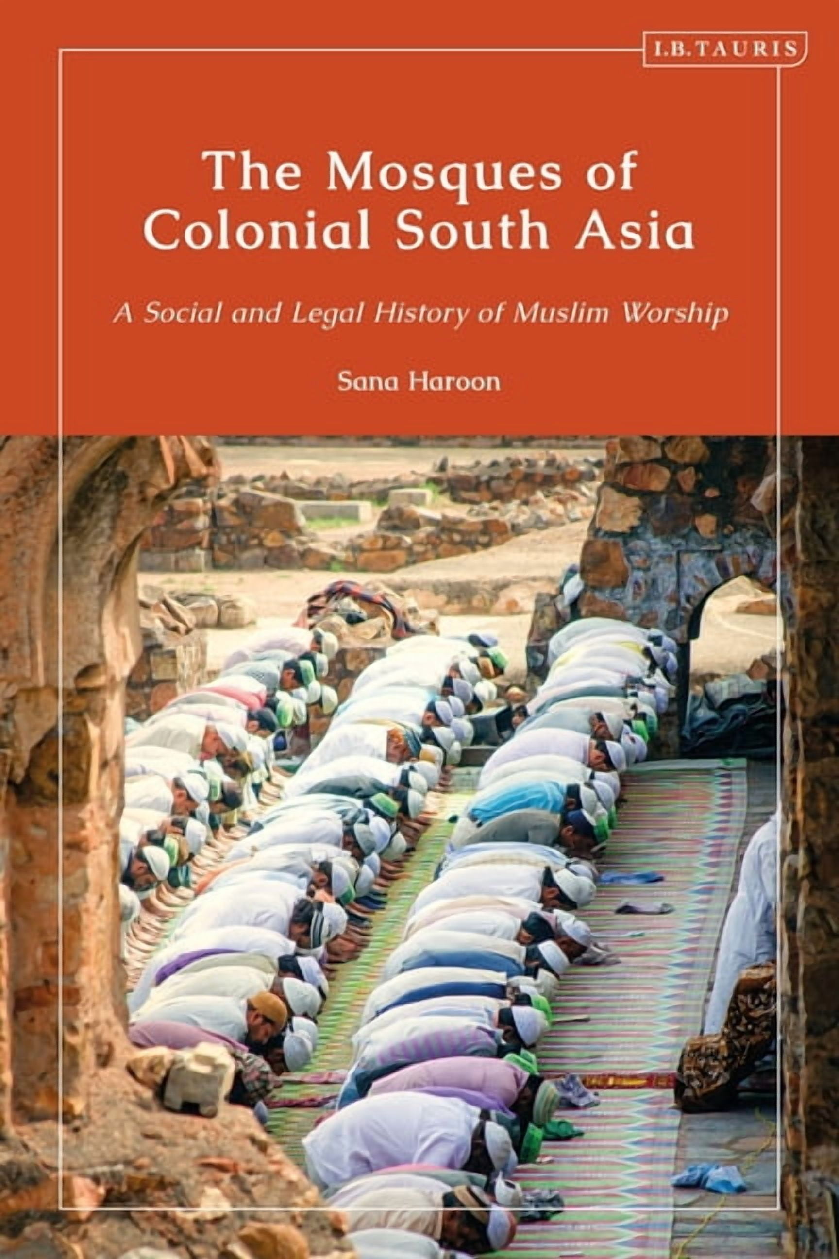 Library of Islamic South Asia The Mosques of Colonial South Asia: A ...