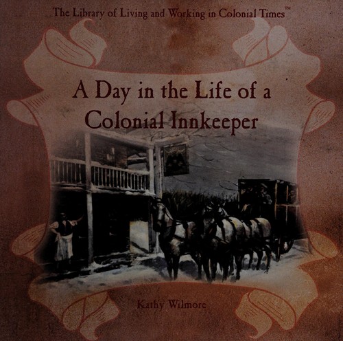 Pre-Owned A Day in the Life of a Colonial Innkeeper (The Library of ...