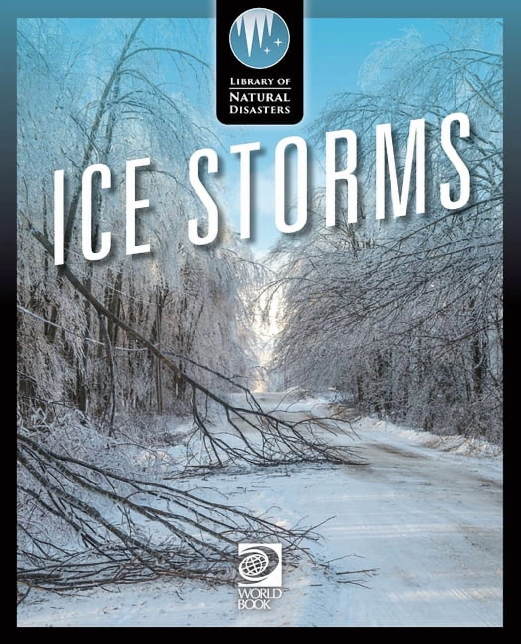 Library of Natural Disasters Ice Storms, (Paperback) - Walmart.com