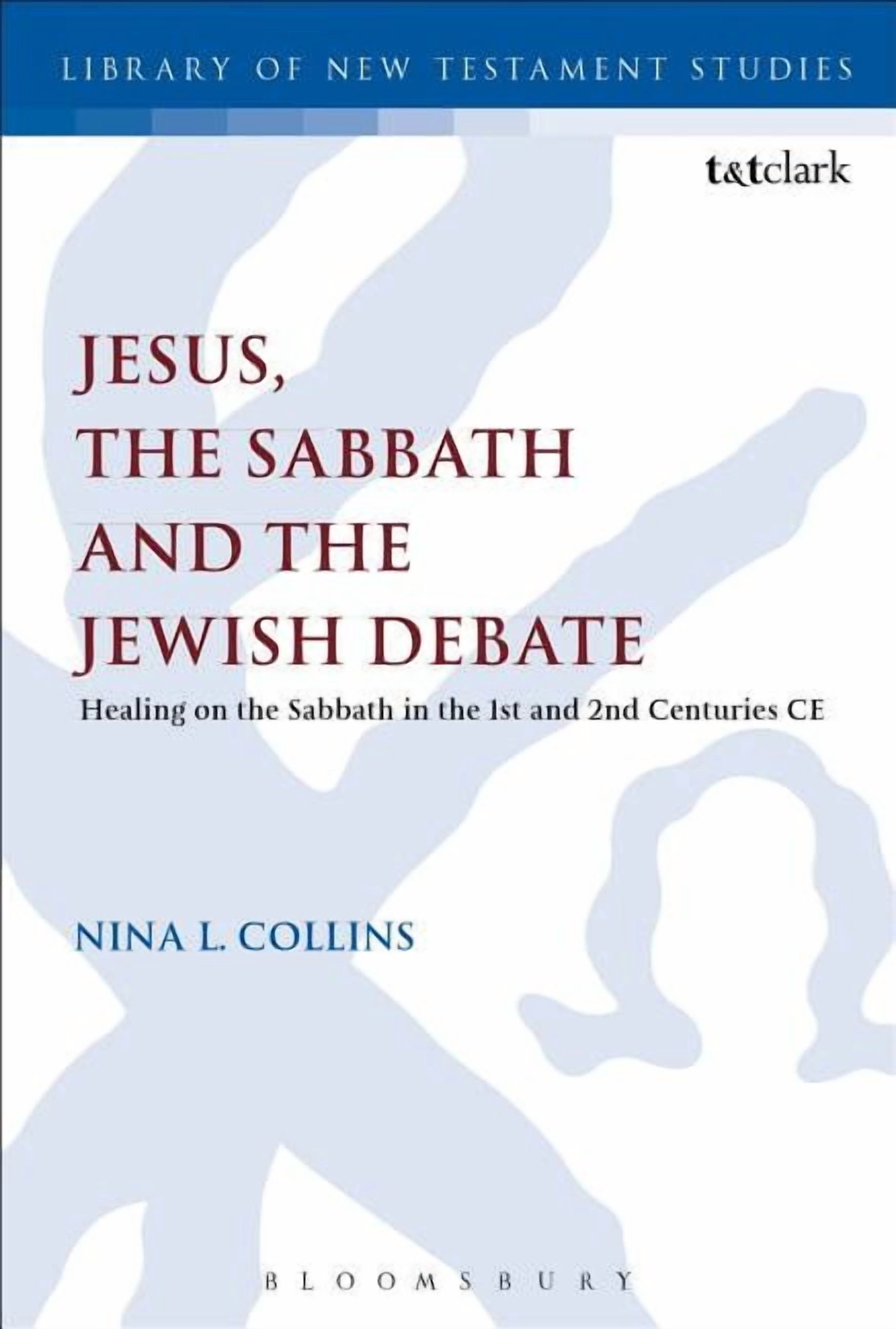 Library of New Testament Studies Jesus, the Sabbath and the Jewish ...
