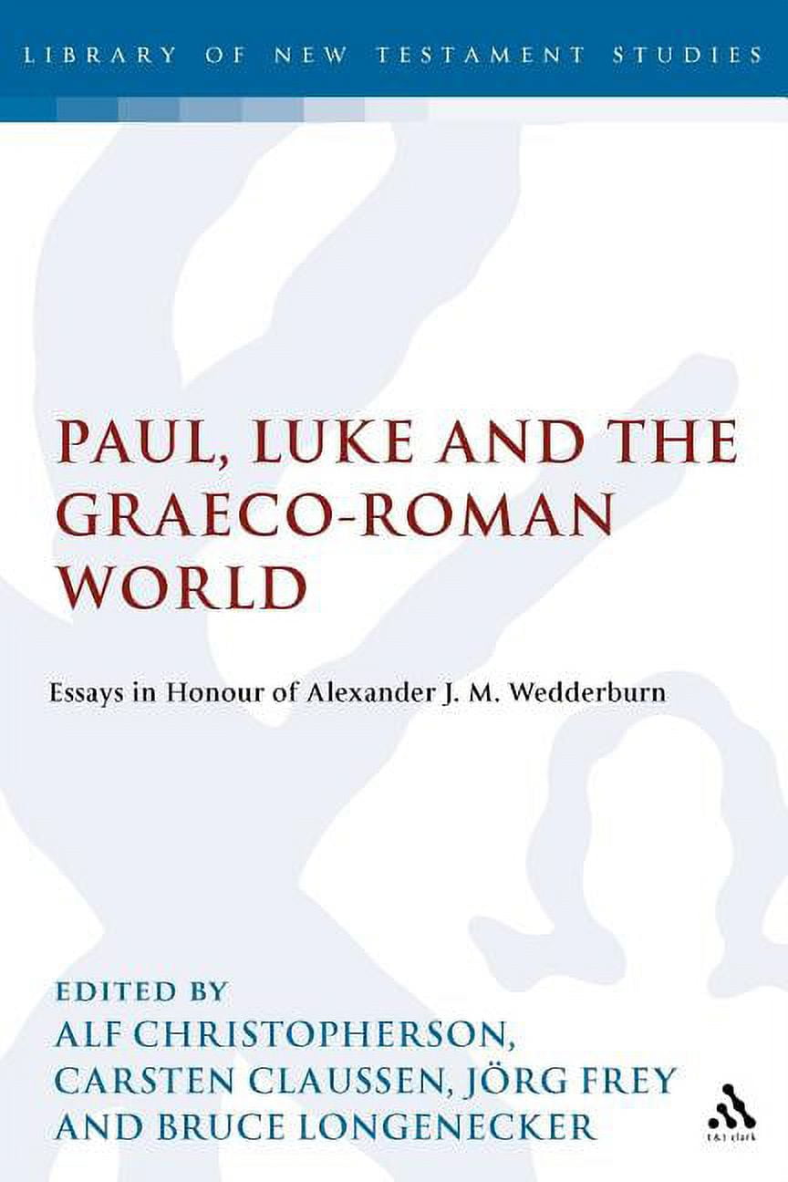 Library of New Testament Studies Paul, Luke and the Graeco-Roman World ...