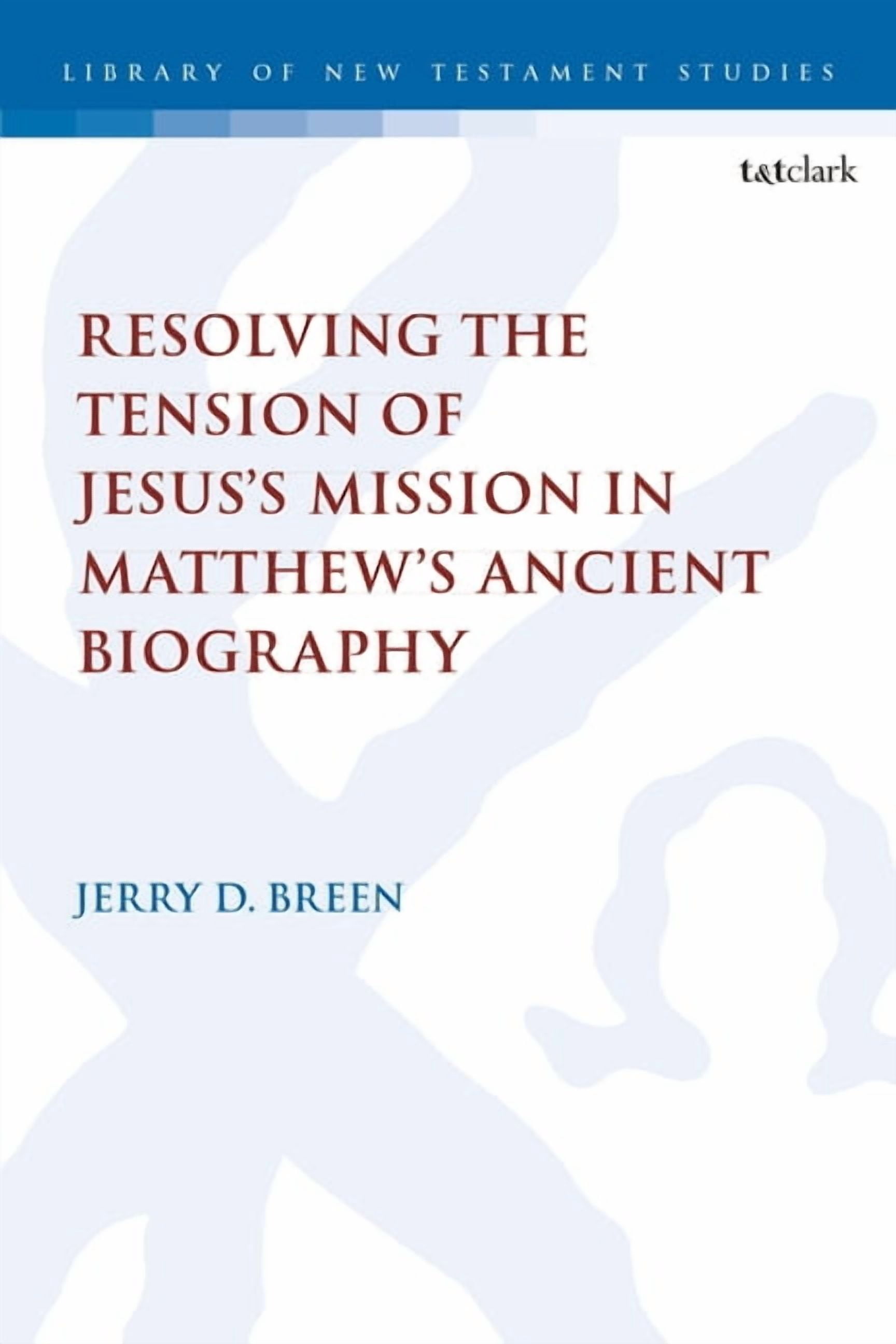 Library of New Testament Studies Resolving the Tension of Jesus's ...