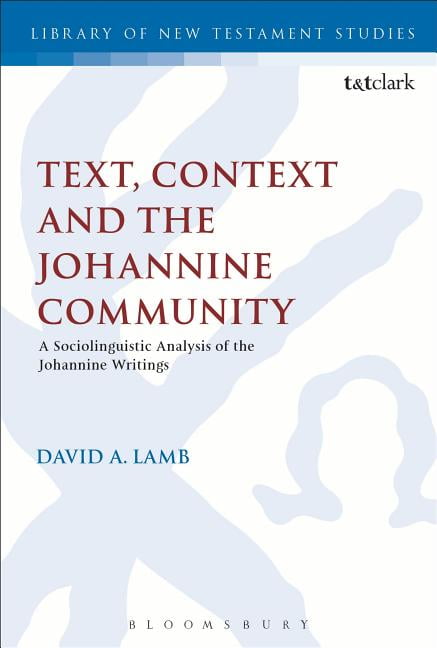 Library of New Testament Studies Text, Context and the Johannine ...