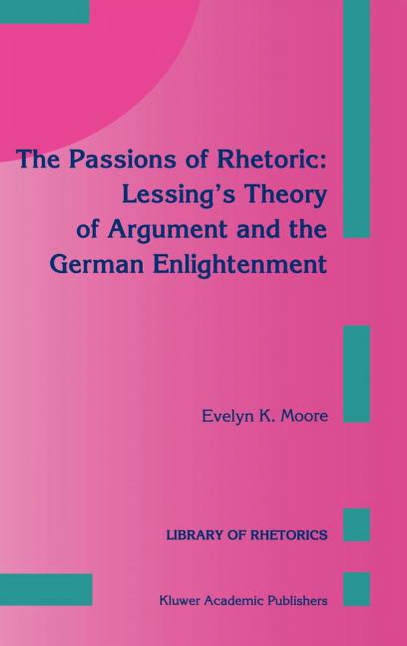 Library of Rhetorics The Passions of Rhetoric: Lessing's Theory of ...
