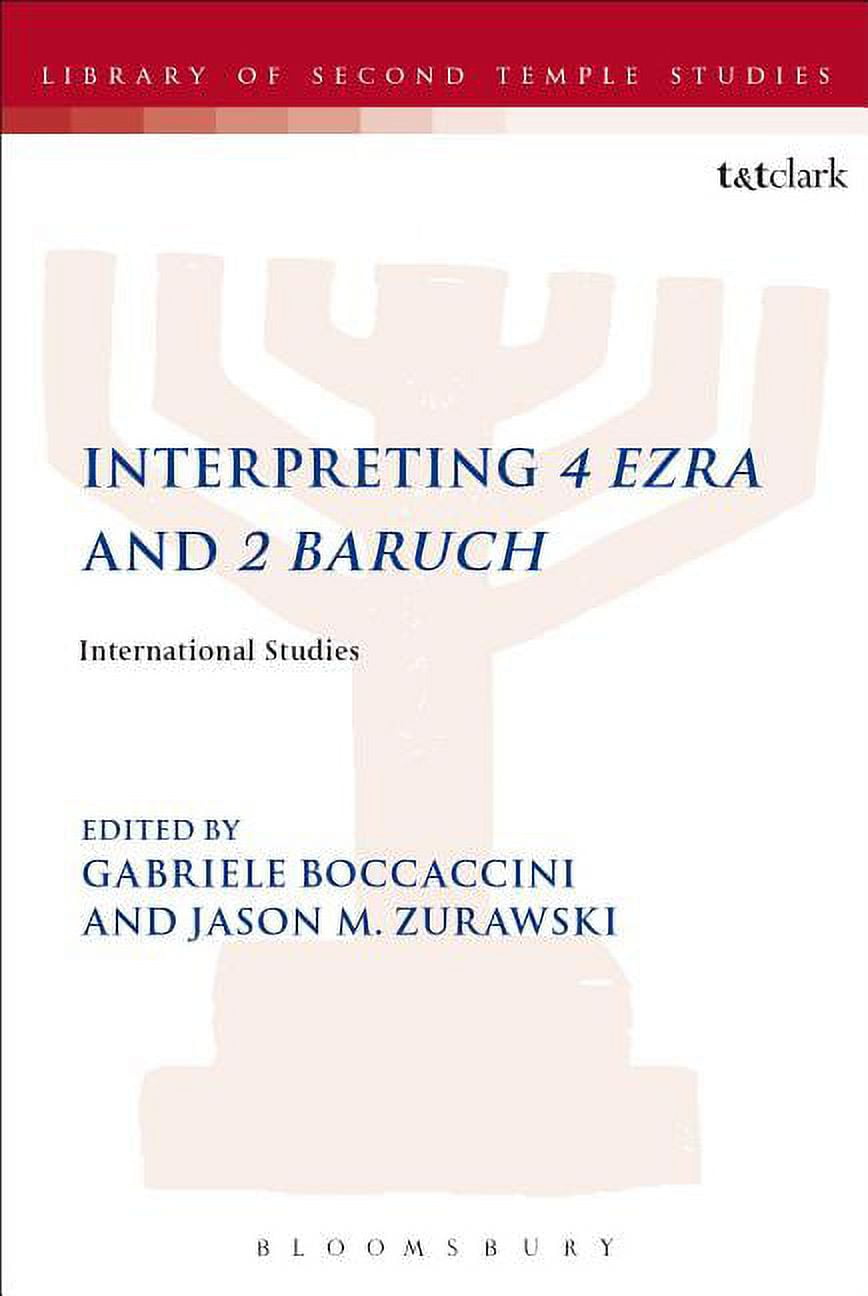 Library of Second Temple Studies Interpreting 4 Ezra and 2 Baruch ...