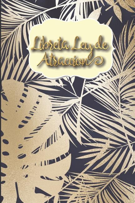 Libreta Ley de Atraccion: Libreta de Manifestacion para Aplicar la ...