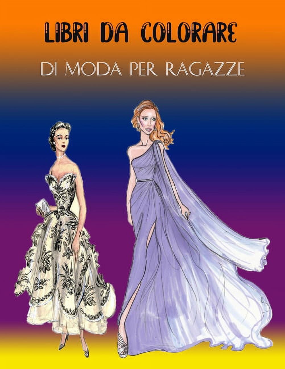 Libri Da Colorare Di Moda Per Ragazze: /Oltre 50 divertenti pagine da ...